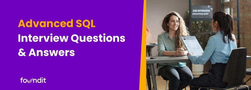 Top 20 Advanced SQL Interview Questions & Answers [ 2025 ]