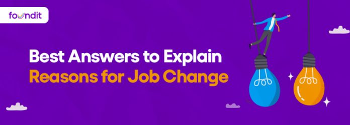 Best Answers to Explain "Reason for Job Change" [ 2025 ]